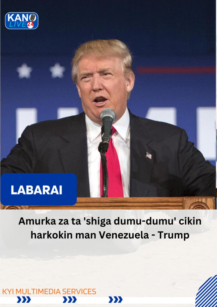 Amurka Za Ta 'shiga Dumu-dumu' Cikin Harkokin Man Venezuela - Trump ...
